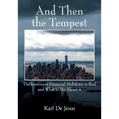 预订 And Then the Tempest: The Imminent Financial Meltdown is Real and What to Do About It: 9781478796732