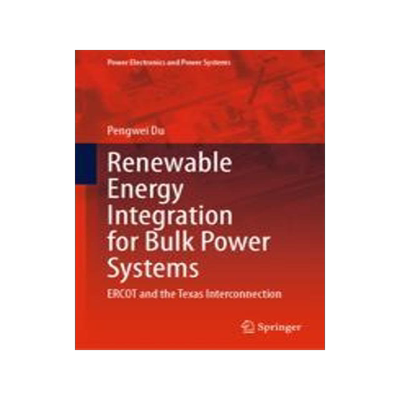 [预订]Renewable Energy Integration for Bulk Power Systems 9783031286384