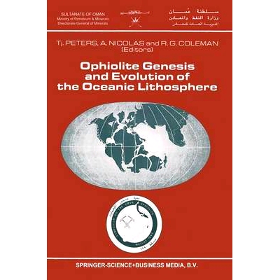 预订 Ophiolite Genesis and Evolution of the Oceanic Lithosphere: Proceedings of the Ophiolite Conference, held in Muscat