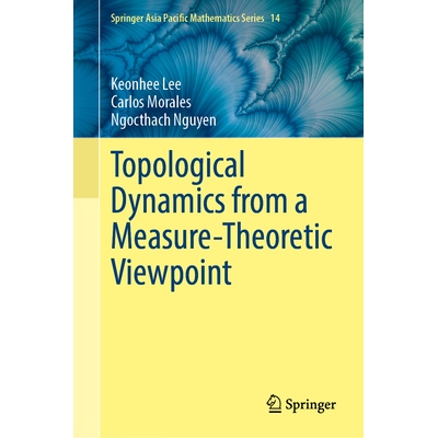 预订 Topological Dynamics from a Measure-Theoretic Viewpoint 测度论视角下的拓扑动力学: 9789819563890