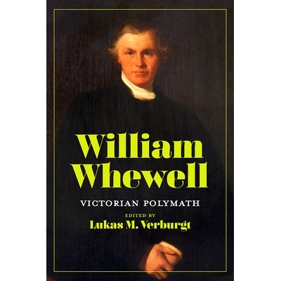 预订 William Whewell: Victorian Polymath 威廉-惠威尔：维多利亚时代的多面手: 9780822948292