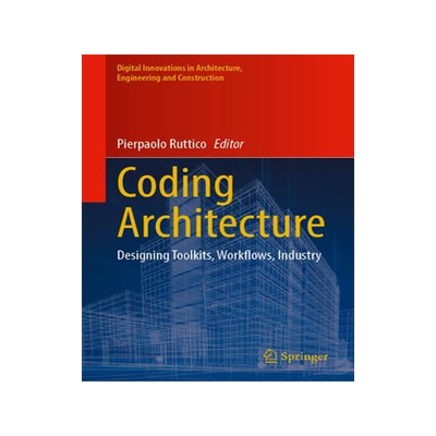 [预订]Coding Architecture: Designing Toolkits, Workflows, Industry 9783031479120