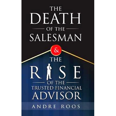 预订 The Death of the Salesman and the Rise of the Trusted Financial Advisor: 9781546288664