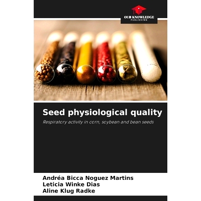 预订 Seed physiological quality: Respiratory activity in corn, soybean and bean seeds 種子生理品質: 9786208302924