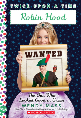 【预订】Robin Hood, the One Who Looked Good in Green (Twice Upon a Time #4), 4