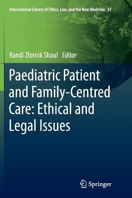 【预订】Paediatric Patient and Family-Centred Care: Ethical and Legal Issues
