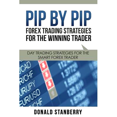 预订 Pip by Pip: Forex Trading Strategies for the Winning Trader: Day Trading Strategies for the Smart Forex Trader: 978