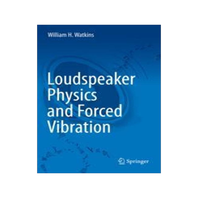 [预订]Loudspeaker Physics and Forced Vibration 9783030916367