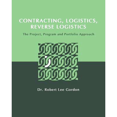 预订 Contracting, Logistics, Reverse Logistics: The Project, Program and Portfolio Approach: 9781633914063