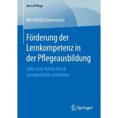 预订 Förderung der Lernkompetenz in der Pflegeausbildung Lehr-Lern-Kultur durch Lernportfolios verändern 9783658117849