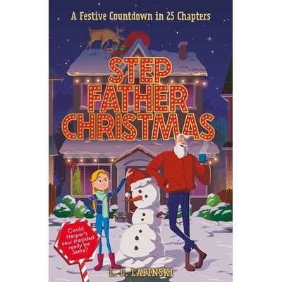 预订 Stepfather Christmas: A heartfelt funny festive story that sparkles with Christmas wonder and magic! 继父圣诞节：一