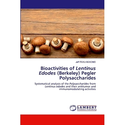 预订 Bioactivities of Lentinus Edodes (Berkeley) Pegler Polysaccharides: 9786202522342