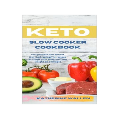 [预订]Keto Slow Cooker Cookbook: The quickest and easiest Low-Carb ketogenic recipes to shape your body an 9781914045615