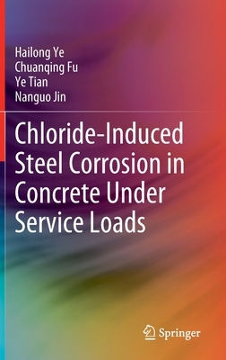 【预订】Chloride-Induced Steel Corrosion in Concrete Under Service Loads