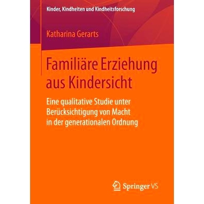 预订 Familiäre Erziehung aus Kindersicht: Eine qualitative Studie unter Berücksichtigung von Macht in der generational