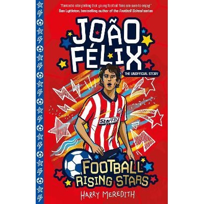 现货 Football Rising Stars: Joao Felix 足球新星：若昂·菲利克斯: 9781782268949