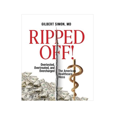 [预订]Ripped Off!: Overtested, Overtreated and Overcharged, the American Healthcare Mess 9780578585420