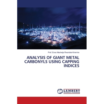 预订 Analysis of Giant Metal Carbonyls Using Capping Indices: 9786207474509