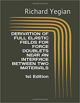 【预售】Derivation of Full Elastic Fields for Force Doublets Near an Interface Between Two Materials