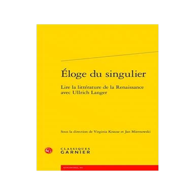 [预订]Eloge Du Singulier: Lire La Litterature de la Renaissance Avec Ullrich Langer 9782406148388