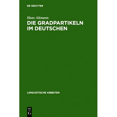 预订 Die Gradpartikeln im Deutschen: Untersuchungen zu ihrer Syntax, Semantik und Pragmatik: 9783484102484