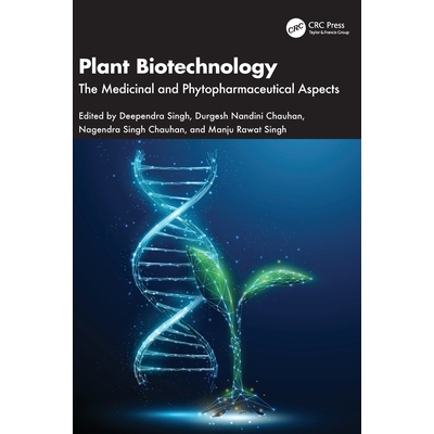 预订 Plant Biotechnology The Medicinal and Phytopharmaceutical Aspects 植物生物技术：*与植物制*面 9781032354460