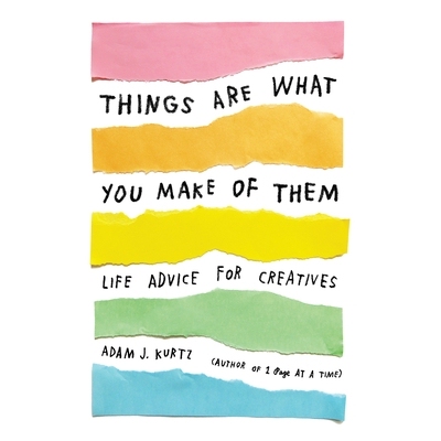 预订 Things Are What You Make of Them: Life Advice for Creatives: 9780143131519