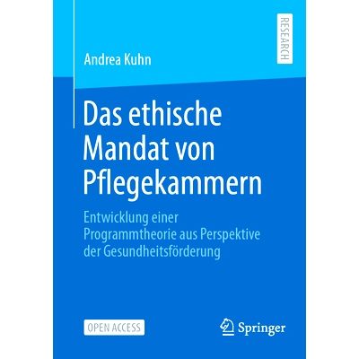 预订 Das ethische Mandat von Pflegekammern: Entwicklung einer Programmtheorie aus Perspektive der Gesundheitsförderung: