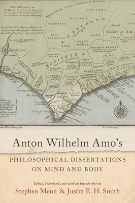 【预订】Anton Wilhelm Amo’s Philosophical Dissertations on Mind and Body