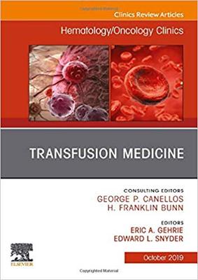 【预售】Transfusion Medicine, An Issue of Hematology/Oncology Clinics of North America