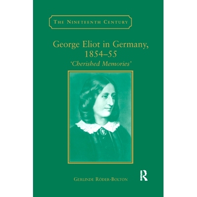 预订 George Eliot in Germany, 1854�55: Cherished Memories’: 9780367887841