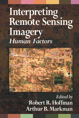 【预订】Interpreting Remote Sensing Imagery: Human Factors