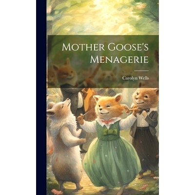 预订 Mother Goose’s Menagerie: 9781020570186