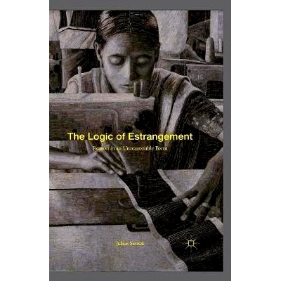 预订 The Logic of Estrangement: Reason in an Unreasonable Form: 9781349576425