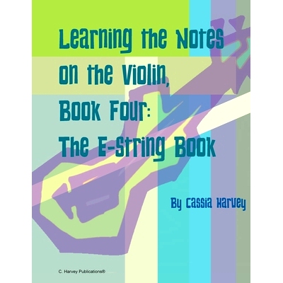 预订 Learning the Notes on the Violin, Book Four, The E-String Book: 9781635232899