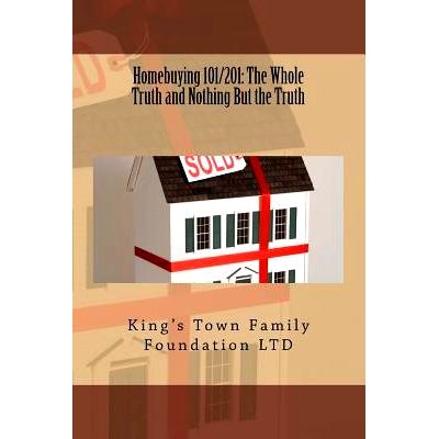 预订 Homebuying 101/201: The Whole Truth and Nothing But the Truth: 9781984104847