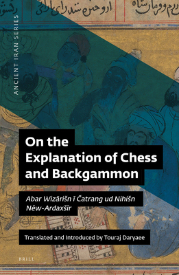 【预订】On the Explanation of Chess and Backgammon: Abar Wizārisn ī Čatrang Ud  9781780836102