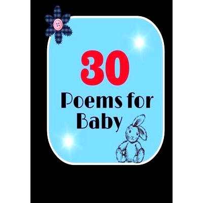 预订 30 Poems for Baby: Heartfelt poems specifally for babies: 9781512239997