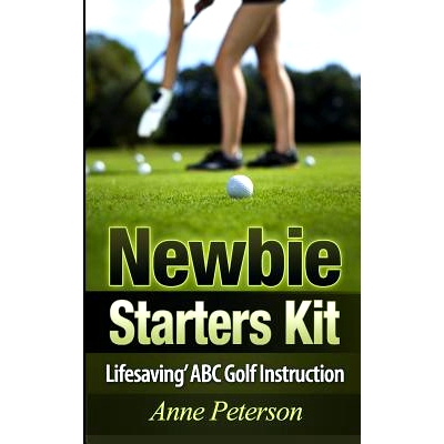 预订 Newbie Starter Kit - ’Lifesaving’ ABC Golf Instruction: 9781505470482