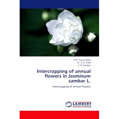 预订 Intercropping of annual flowers in Jasminum sambac L. 茉莉一年生花间作研究。: 9786204985718