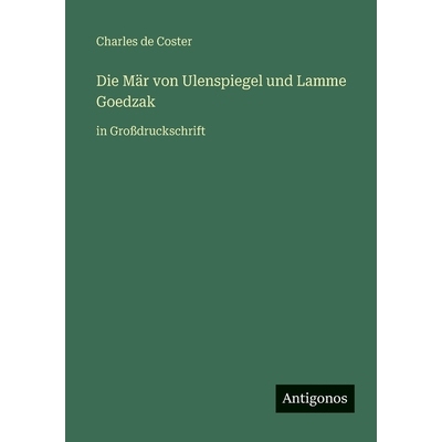 预订 Die Mär von Ulenspiegel und Lamme Goedzak: in Großdruckschrift: 9783566030490