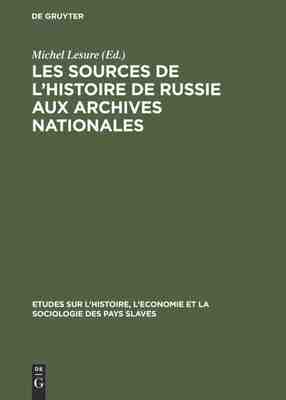 【预订】Les sources de l’histoire de Russie aux Archives Nationales 9783111271859