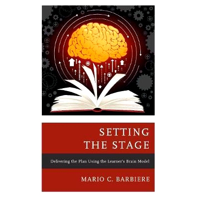 预订 Setting the Stage: Delivering the Plan Using the Learner’s Brain Model 设置阶段：使用学习者的大脑模型提供计划: 978