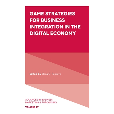 预订 Game Strategies for Business Integration in the Digital Economy 数字经济环境下企业整合的博弈策略: 9781802628463