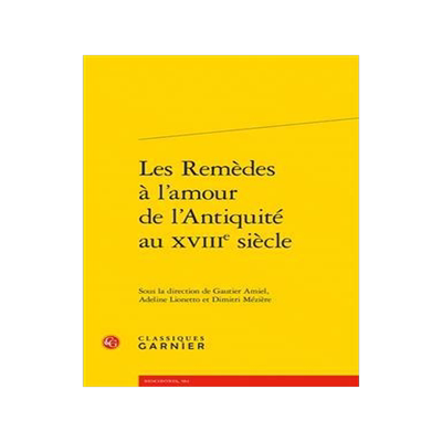 [预订]Les Remedes a l’Amour de l’Antiquite Au Xviiie Siecle 9782406147411