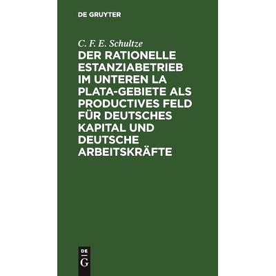 预订 Der rationelle Estanziabetrieb im Unteren La Plata-Gebiete als productives Feld für deutsches Kapital und deutsche