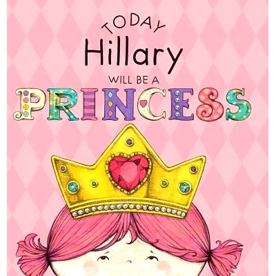 预订 Today Hillary Will Be a Princess: 9781524843786