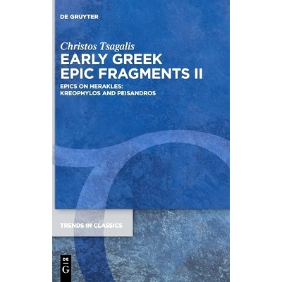 预订 Early Greek Epic Fragments II: Epics on Herakles: Kreophylos and Peisandros 早期希腊史诗片段 II：关于赫拉克勒斯的史