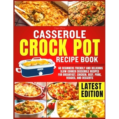 预订 Casserole Crockpot Cookbook: 60 Beginners Friendly and Delicious Slow Cooker Casserole Recipes for Breakfast, Chick