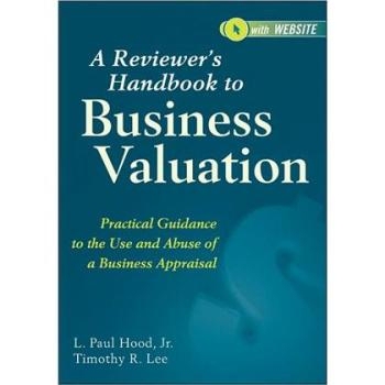 预订 A Reviewer’S Handbook to Business Valuation: Practical Guidance to The Use and Abuse of A Business Appraisal 经营